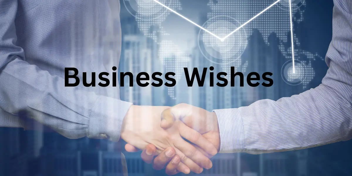 119+ Best Business Wishes For Growth, Wealth & New Beginnings